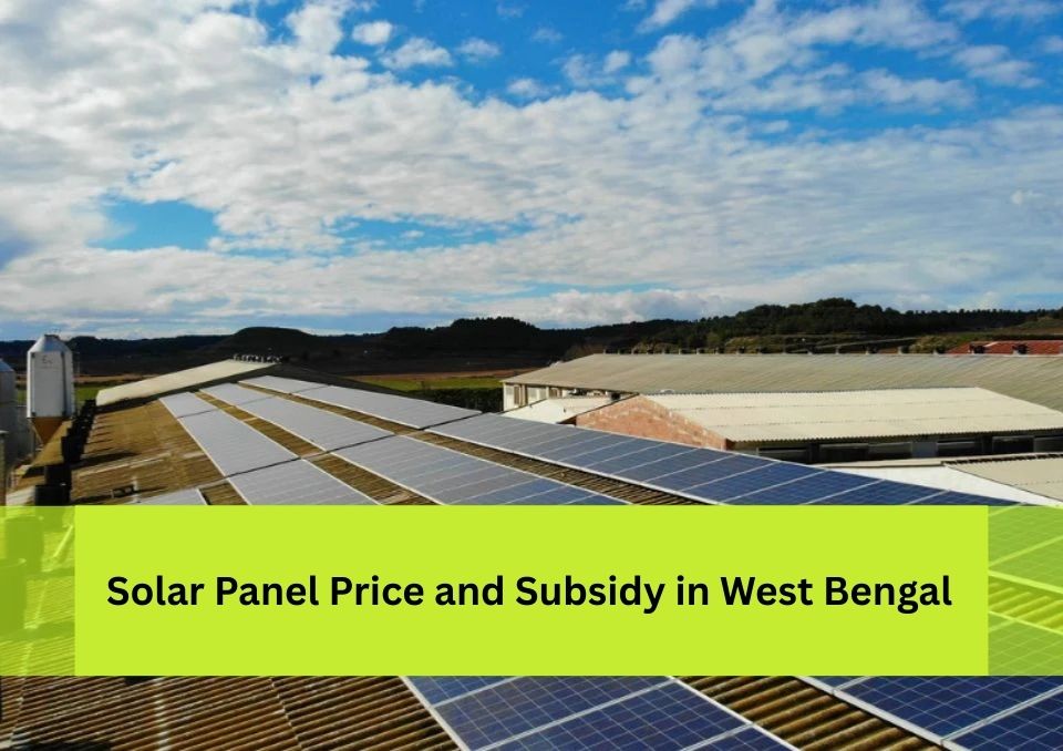 Solar Panel Price and Subsidy in West Bengal – 2026 – Page 3 – Bluebird ...