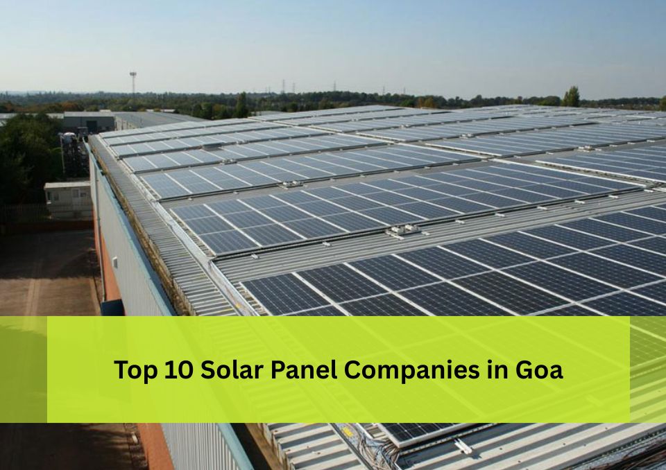 List of Top 10 Solar Panel Companies in Goa – Bluebird Solar